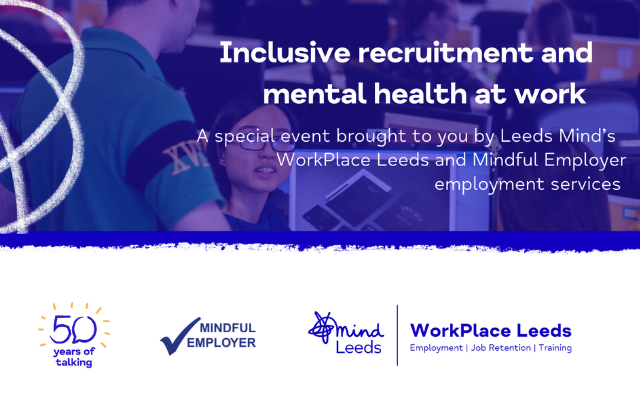Inclusive Recruitment and Mental Health at Work Event - Leeds Mind