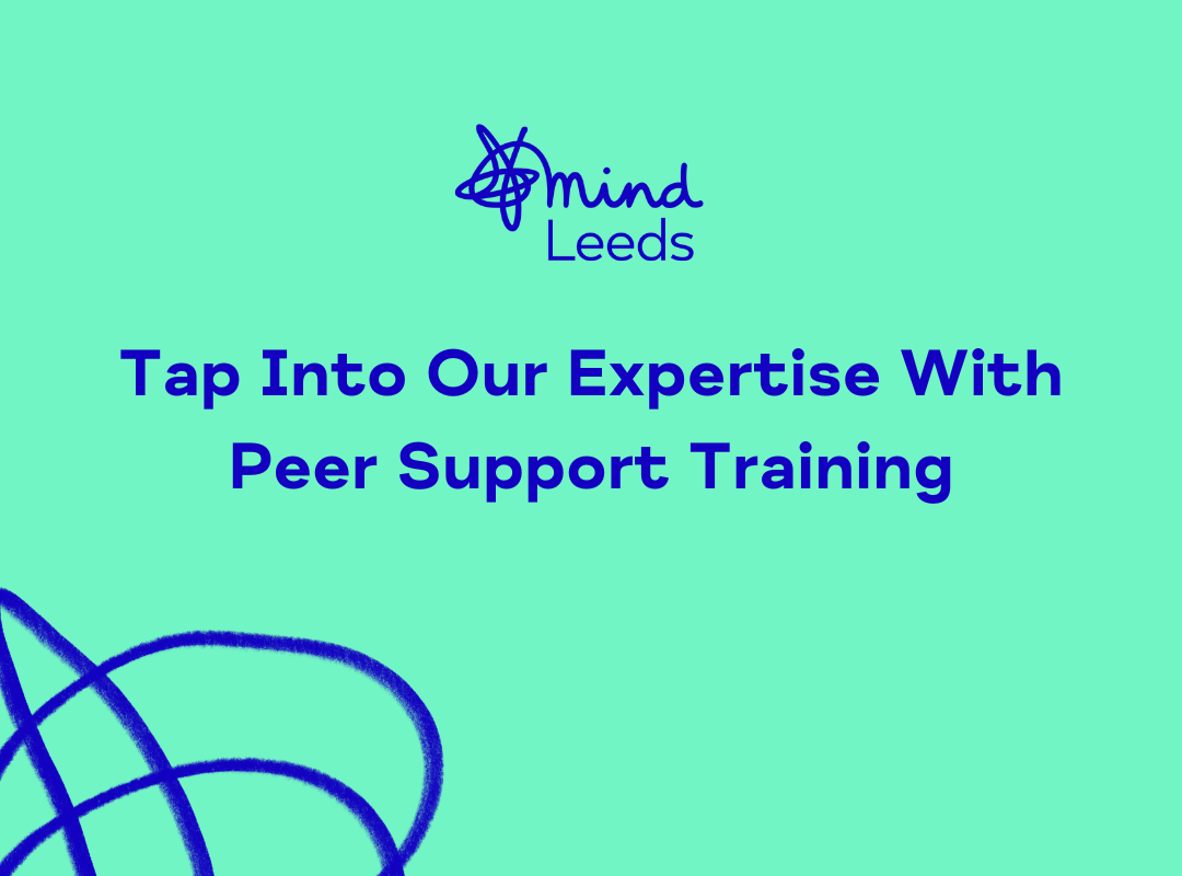 Tap Into Our Expertise With Peer Support Training - Leeds Mind