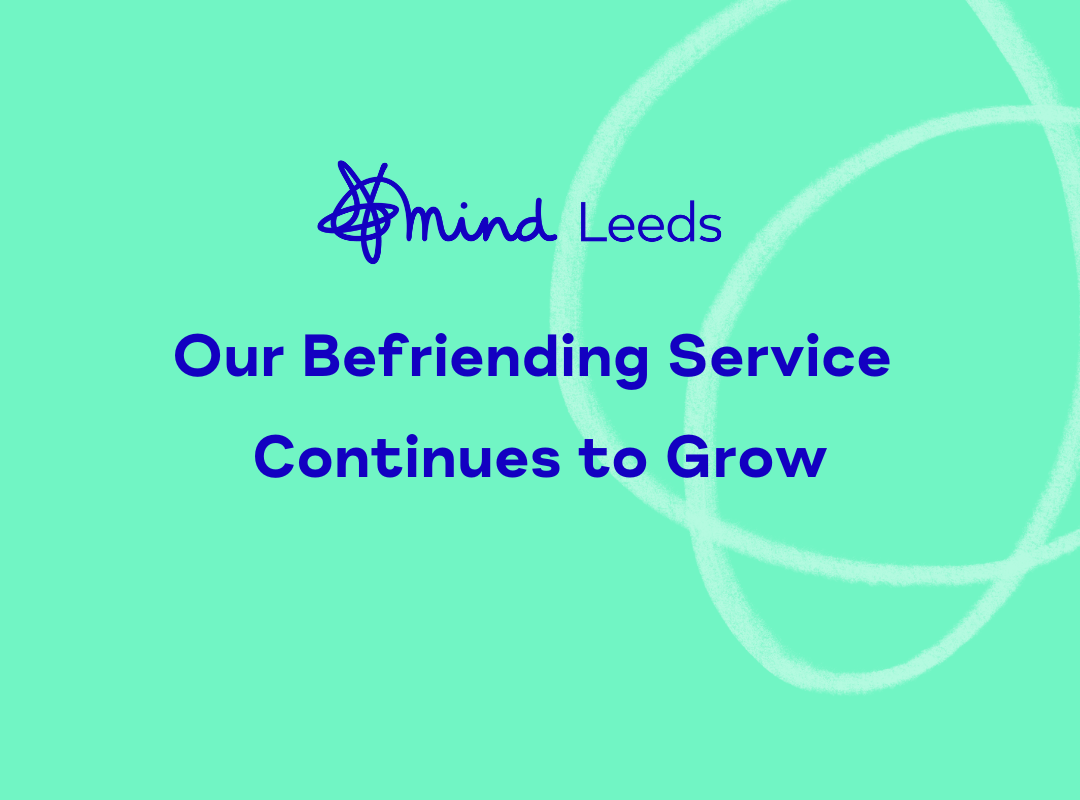 Our Befriending Service Continues to Grow - Leeds Mind