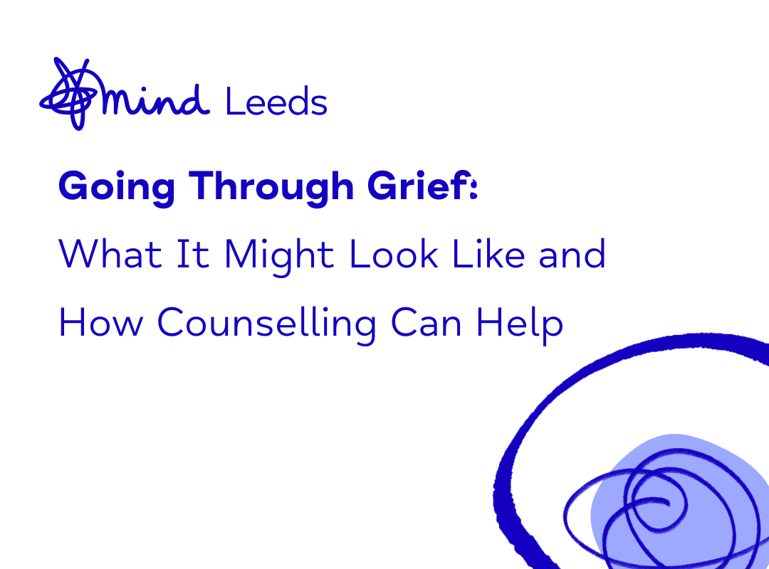 Going Through Grief: What It Might Look Like and How Counselling Can ...