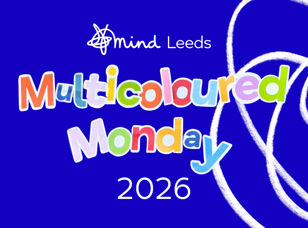 Multicoloured Monday is back for 2026 - Leeds Mind